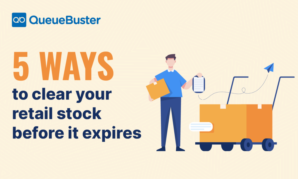 5 Ways to Clear Your Retail Stock Before It Expires - Blog: QueueBuster POS